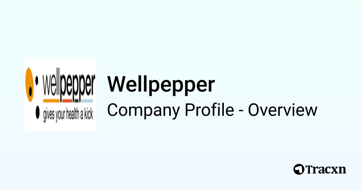 Wellpepper - 2025 Company Profile, Funding & Competitors - Tracxn
