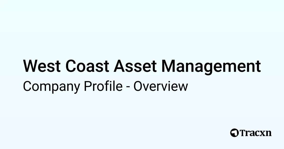 West Coast Asset Management - 2025 Company Profile & Competitors - Tracxn
