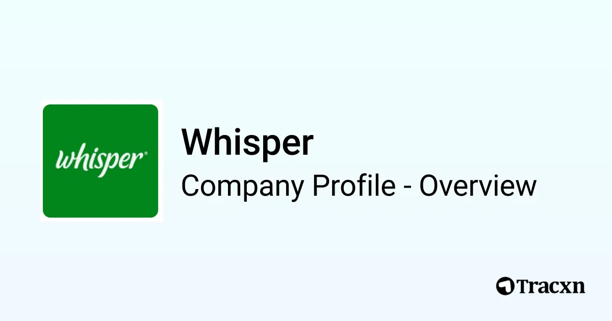 Whisper - 2026 Company Profile & Competitors - Tracxn