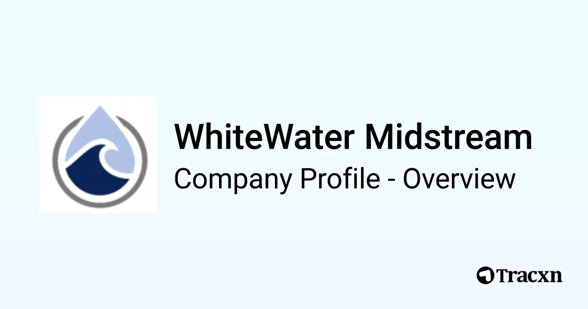 WhiteWater Midstream - 2025 Company Profile, Team, Funding ...