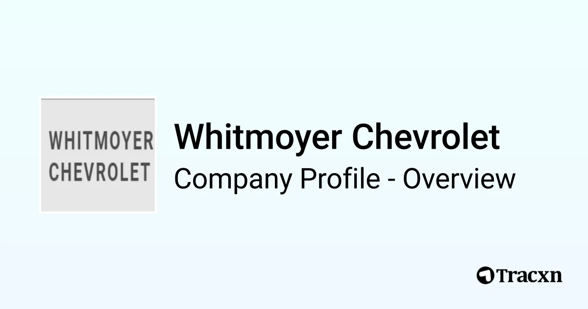 Whitmoyer Chevrolet - 2025 Company Profile & Competitors - Tracxn