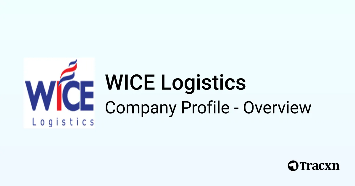 WICE Logistics - 2025 Company Profile, Team, Competitors & Financials ...