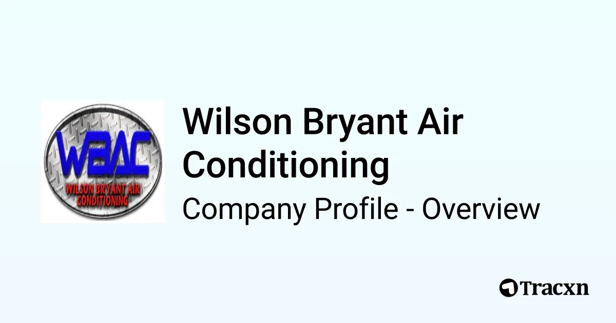 Wilson Bryant Air Conditioning - 2025 Company Profile & Competitors ...
