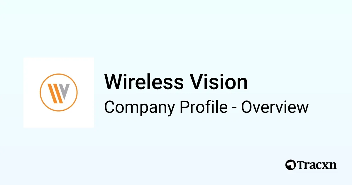 Wireless Vision - 2026 Company Profile, Team, Funding & Competitors ...