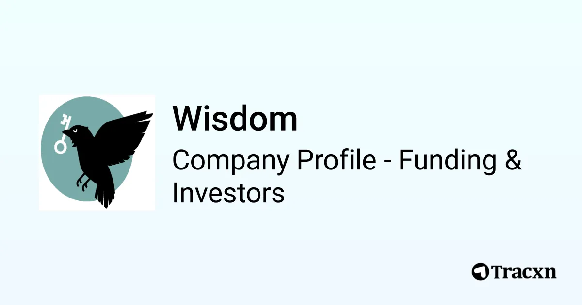 Wisdom - 2026 Funding Rounds & List of Investors - Tracxn