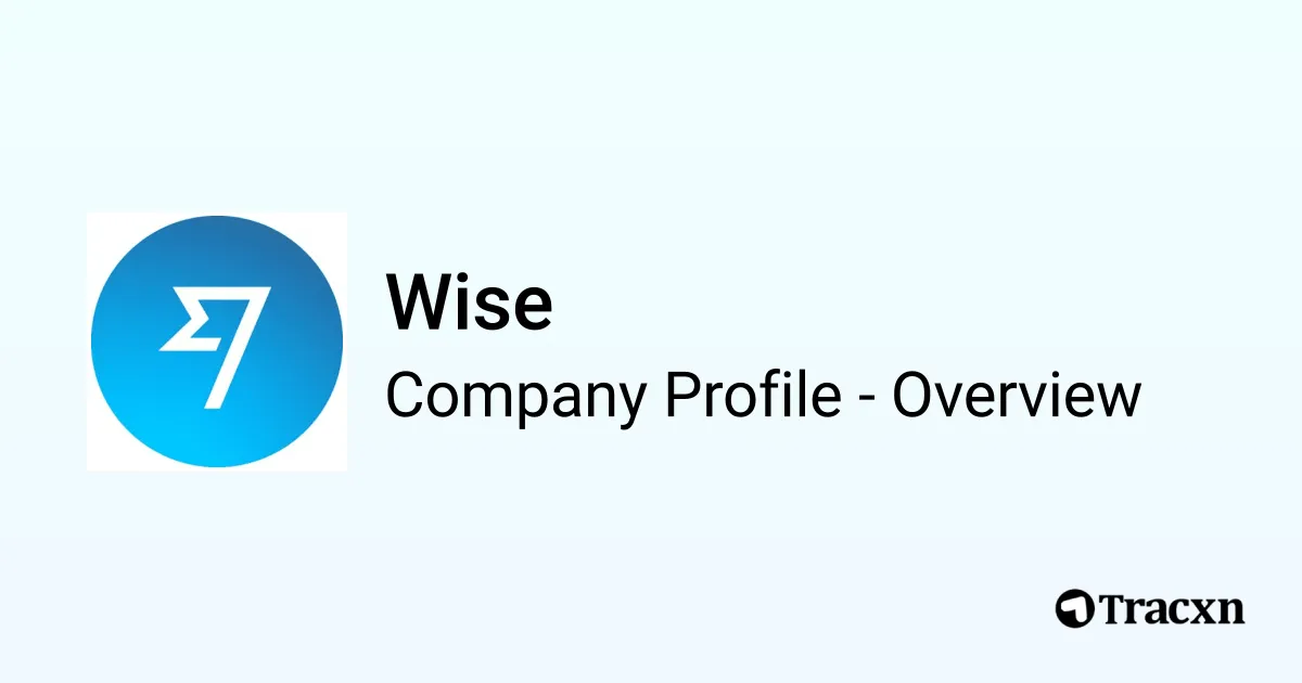 Wise - 2025 Company Profile, Team, Funding, Competitors & Financials ...