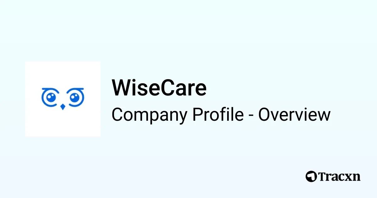 WiseCare - 2025 Company Profile, Team & Competitors - Tracxn