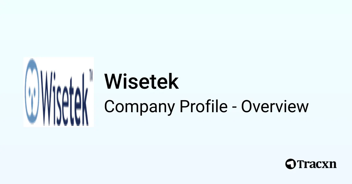Wisetek - 2025 Company Profile, Team, Competitors & Financials - Tracxn