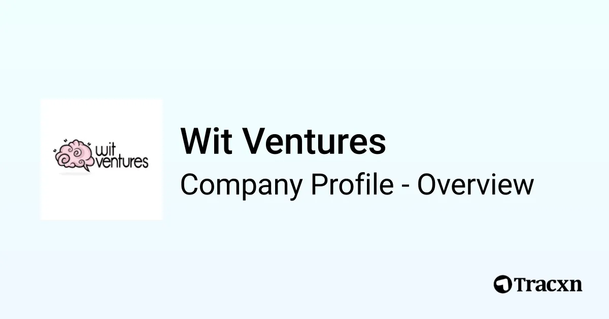 Wit Ventures - 2025 Company Profile & Competitors - Tracxn