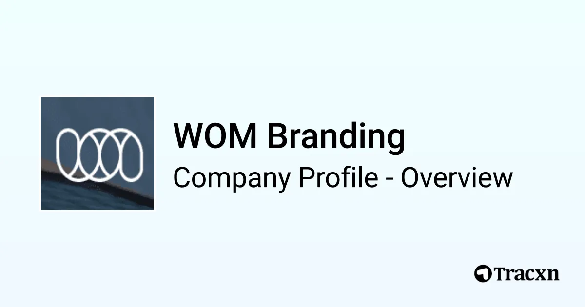 WOM Branding - 2025 Company Profile & Competitors - Tracxn