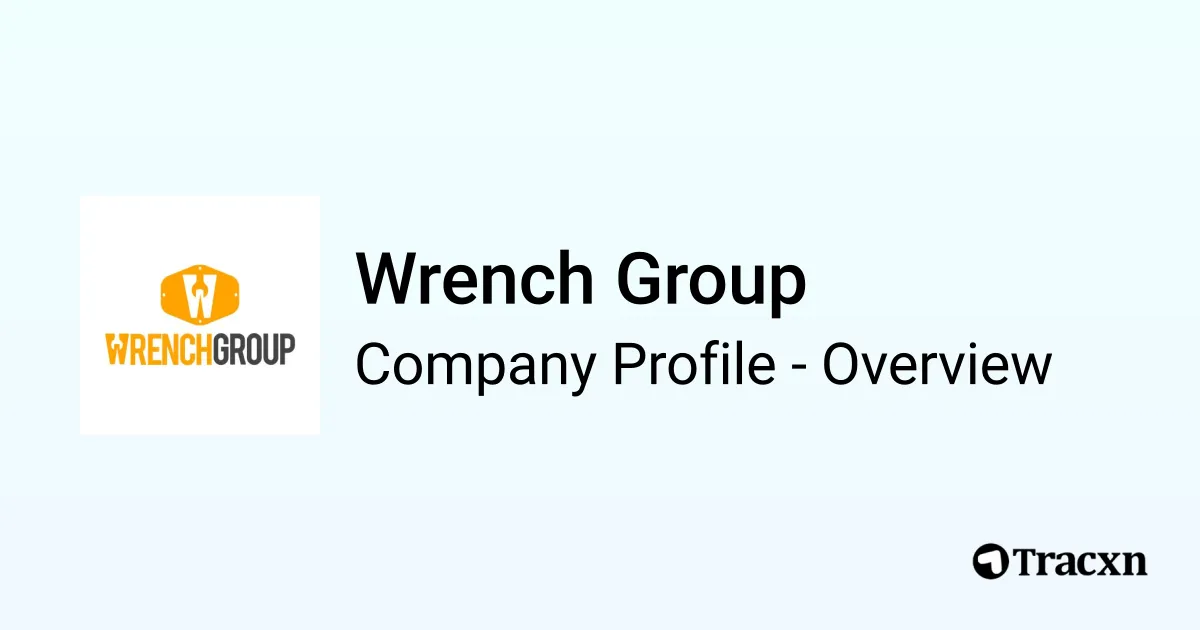 Wrench Group - 2026 Company Profile, Funding & Competitors - Tracxn
