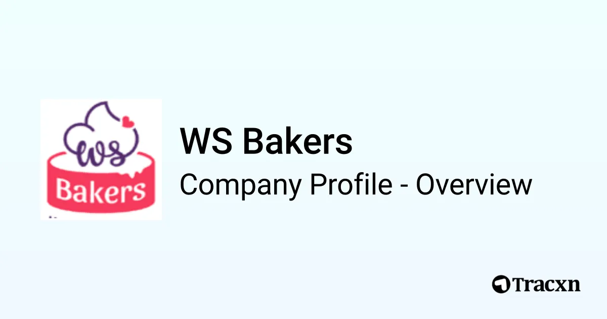 WS Bakers - 2025 Company Profile, Team, Competitors & Financials - Tracxn