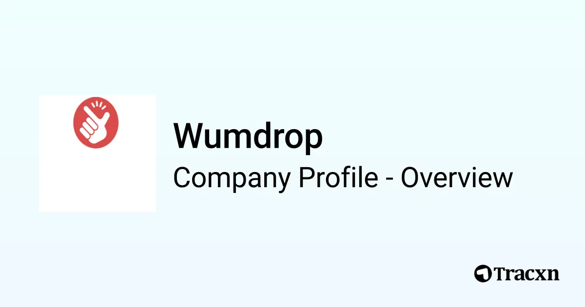 Wumdrop - 2025 Company Profile, Team, Funding & Competitors - Tracxn