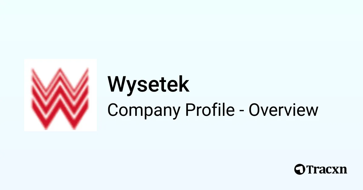 Wysetek - 2025 Company Profile, Team, Competitors & Financials - Tracxn