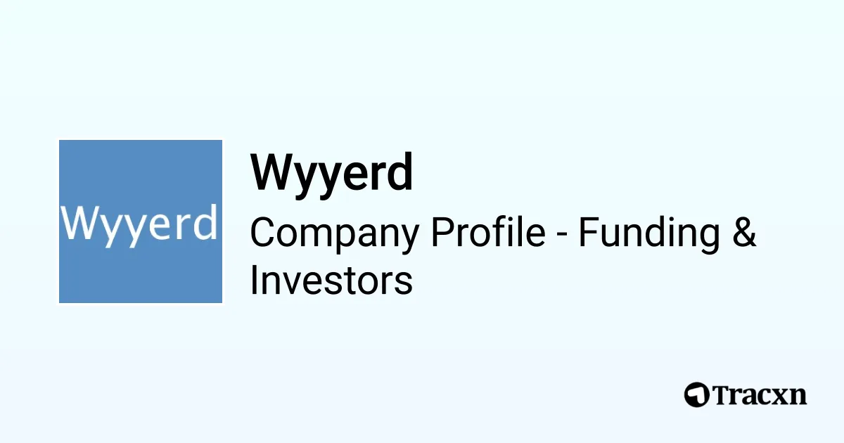 Wyyerd - 2025 Funding Rounds & List of Investors - Tracxn