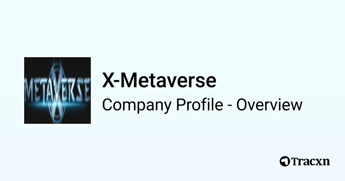 X-Metaverse - Company Profile - Tracxn