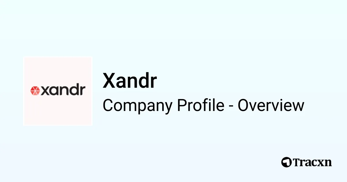 Xandr - 2026 Company Profile, Team & Competitors - Tracxn