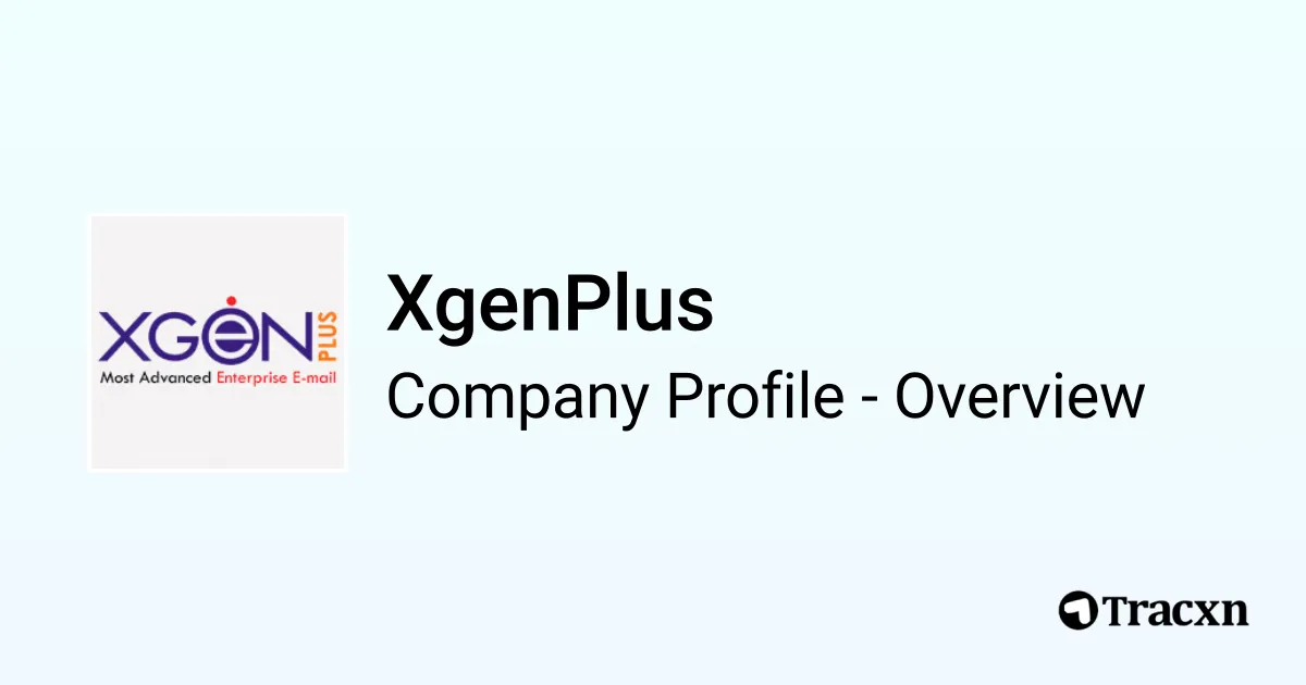 XgenPlus - 2025 Company Profile, Team, Competitors & Financials - Tracxn