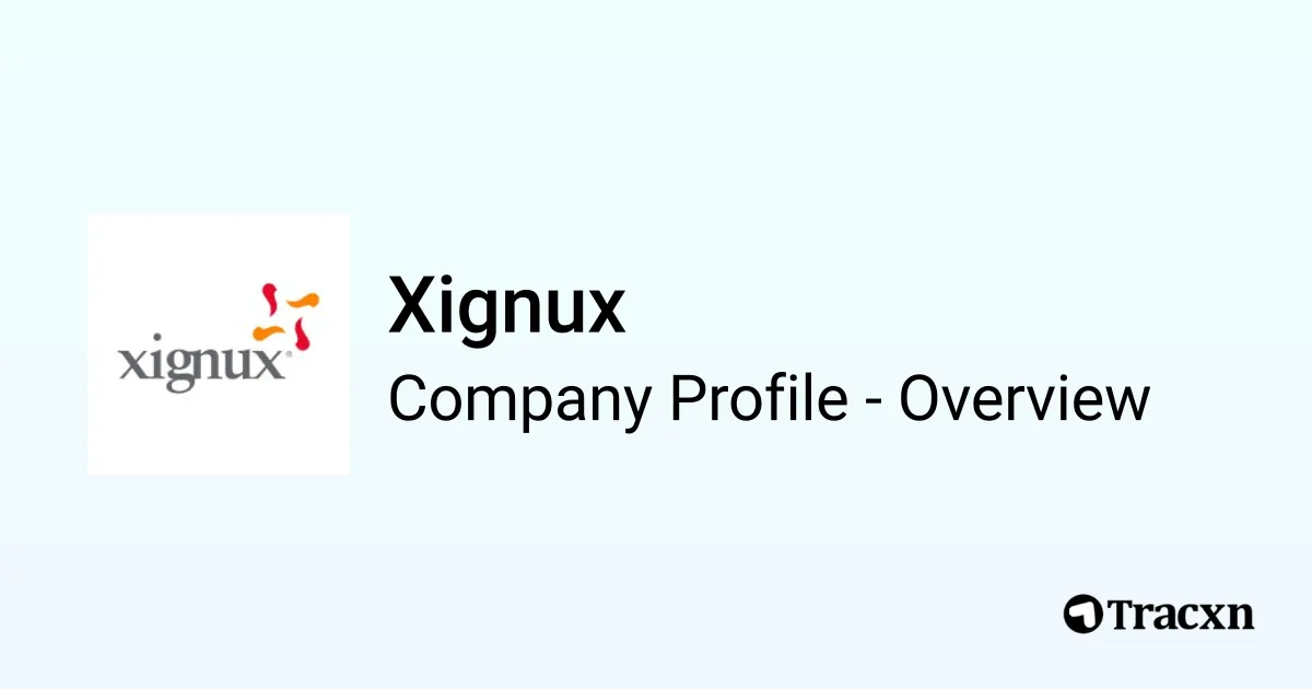 Xignux - 2026 Company Profile, Funding & Competitors - Tracxn