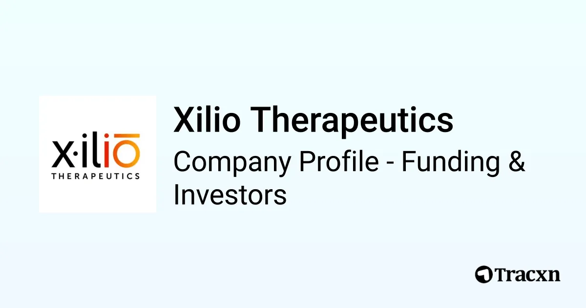 Xilio Therapeutics - 2026 Funding Rounds & List of Investors - Tracxn