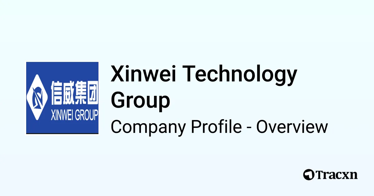 Xinwei Technology Group - 2025 Company Profile, Funding & Competitors ...