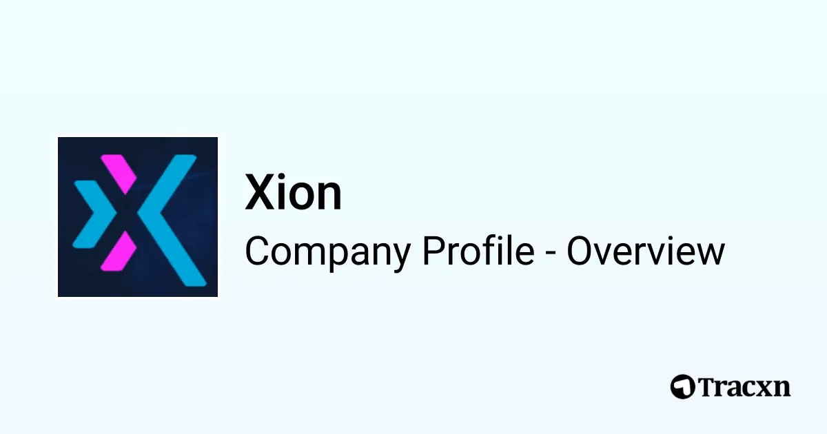 Xion - 2025 Company Profile, Team, Funding & Competitors - Tracxn
