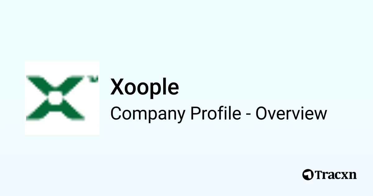 Xoople - 2025 Company Profile, Funding & Competitors - Tracxn