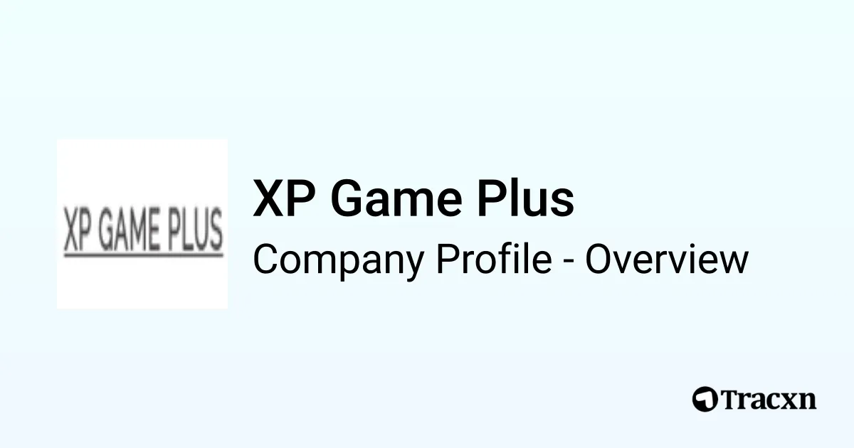 XP Game Plus - 2025 Company Profile & Competitors - Tracxn
