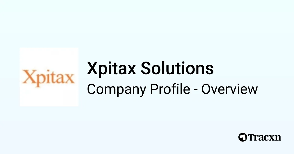 Xpitax Solutions - 2025 Company Profile - Tracxn