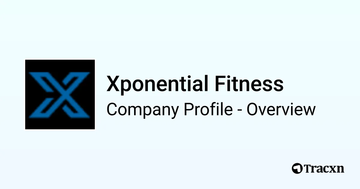 Xponential Fitness - 2025 Company Profile, Team, Funding, Competitors & Financials - Tracxn