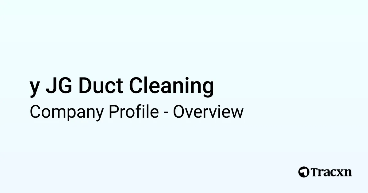 y JG Duct Cleaning - 2025 Company Profile - Tracxn