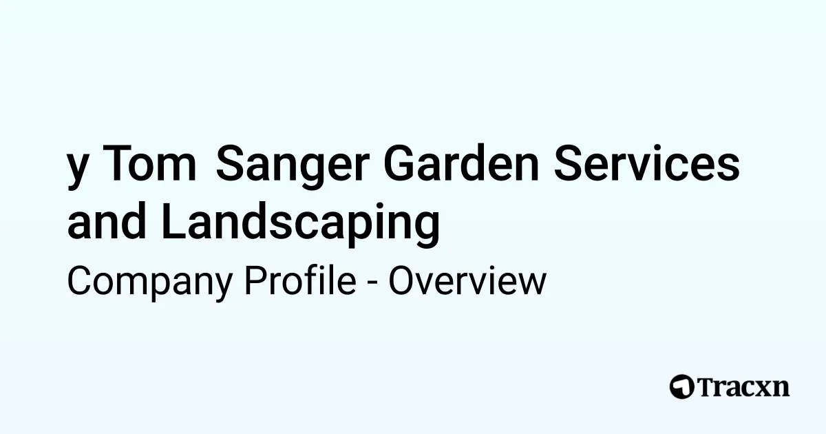 y Tom Sanger Garden Services and Landscaping - 2025 Company Profile ...
