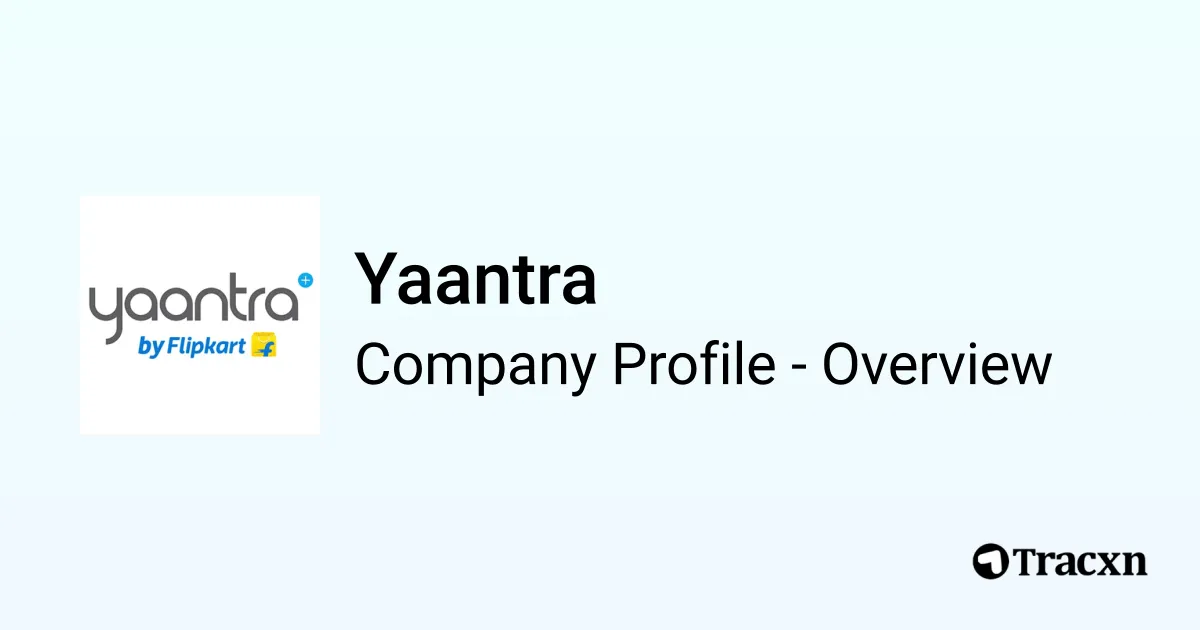 Yaantra - 2025 Company Profile, Team, Funding, Competitors & Financials ...