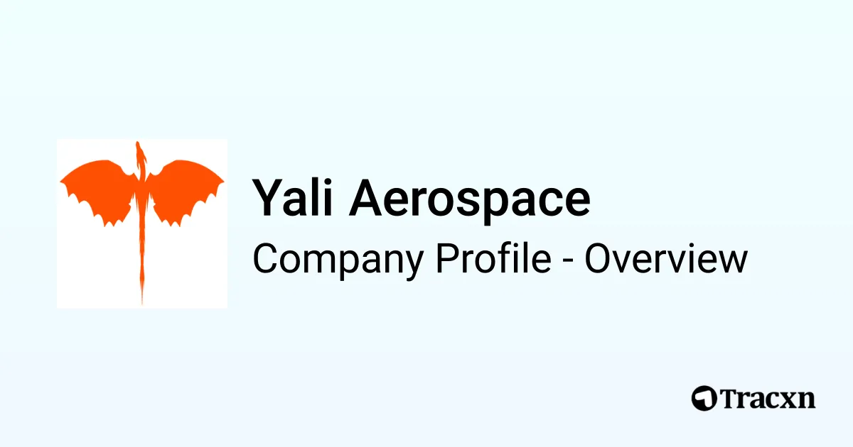 Yali Aerospace - 2025 Company Profile, Team, Funding, Competitors ...