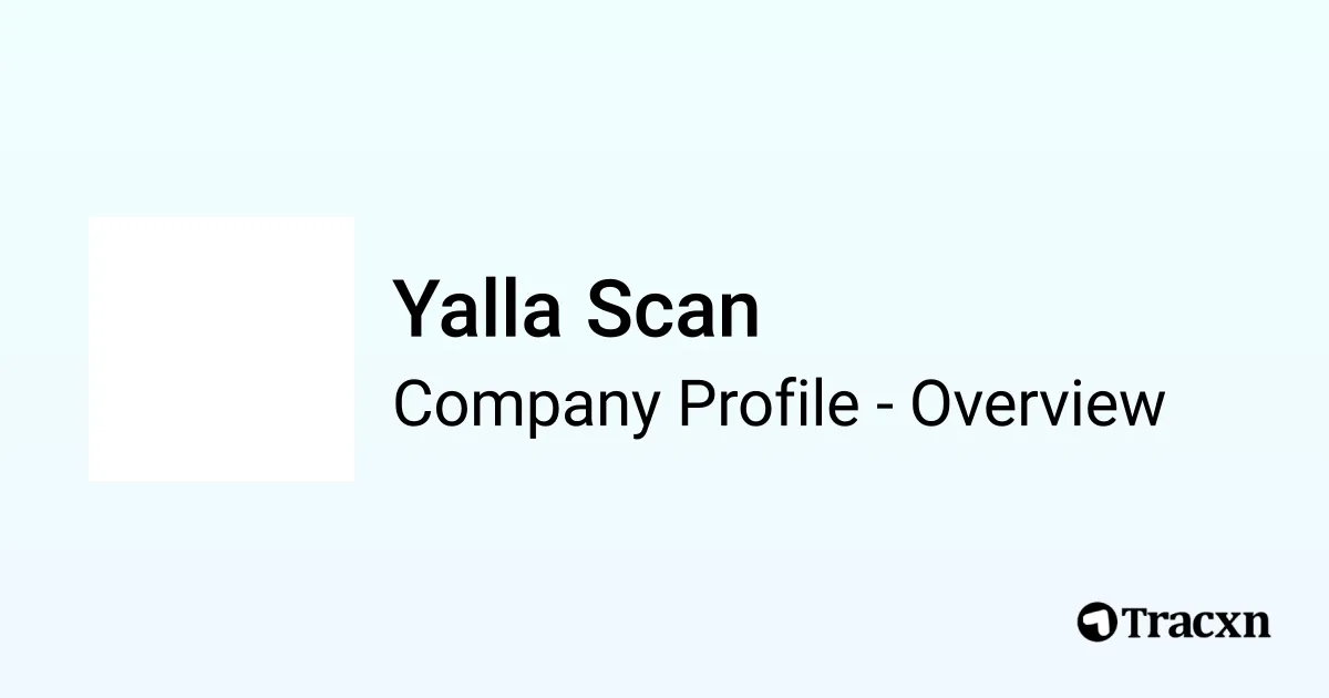 Yalla Scan - 2025 Company Profile & Competitors - Tracxn