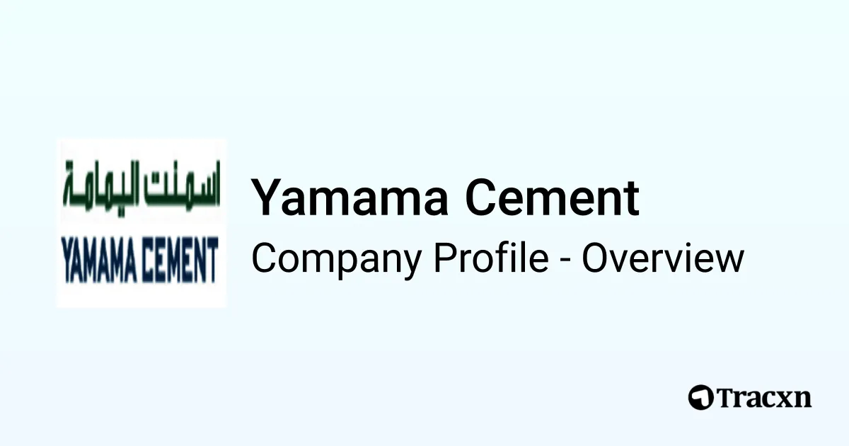 Yamama Cement - 2025 Company Profile, Funding & Competitors - Tracxn