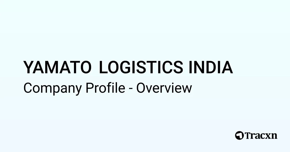 YAMATO LOGISTICS INDIA - 2026 Company Profile, Competitors & Financials ...