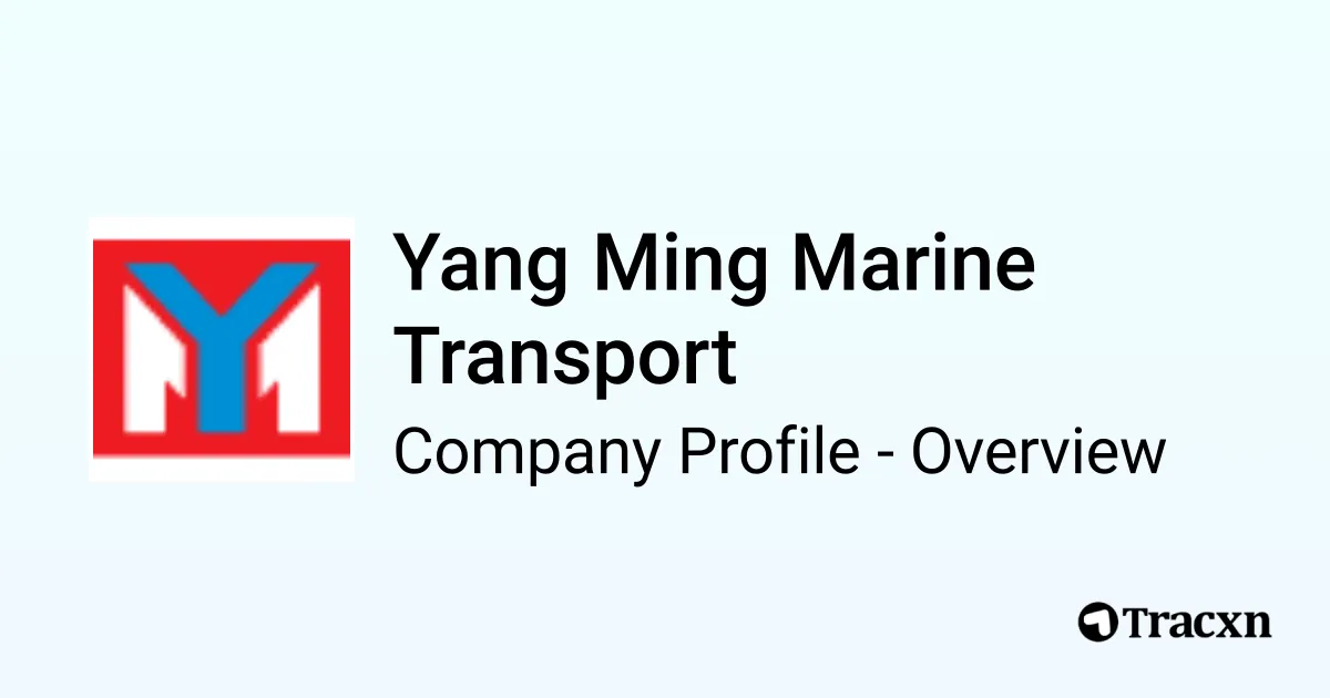 Yang Ming Marine Transport - 2026 Company Profile, Team, Funding ...