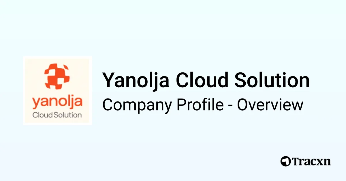 Yanolja Cloud Solution - 2025 Company Profile, Team, Competitors & Financials - Tracxn