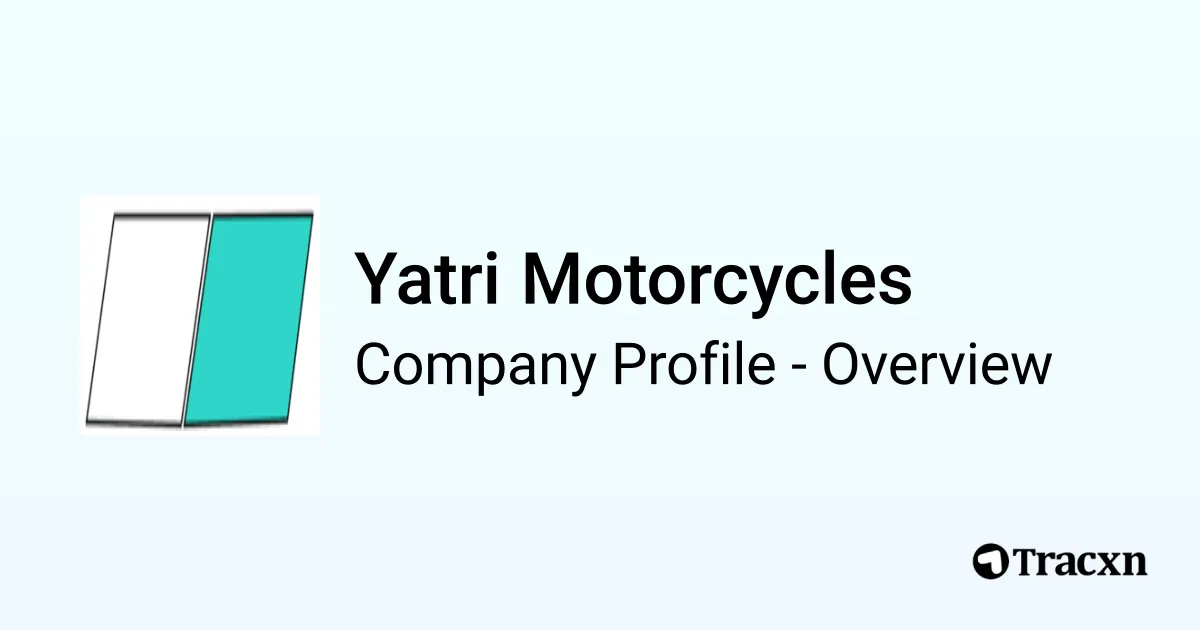 Yatri Motorcycles - 2025 Company Profile & Competitors - Tracxn