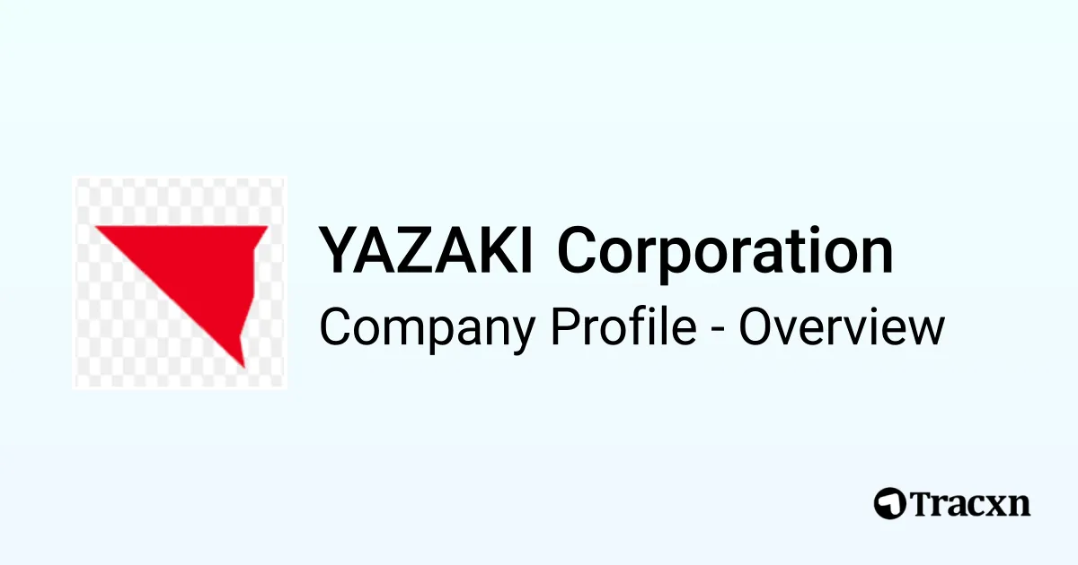 YAZAKI Corporation - 2025 Company Profile & Competitors - Tracxn