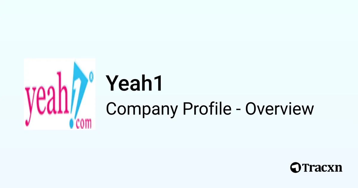 Yeah1 - 2025 Company Profile, Funding & Competitors - Tracxn