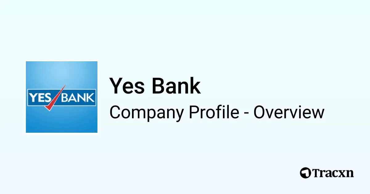 Yes Bank - 2025 Company Profile, Team, Funding & Competitors - Tracxn