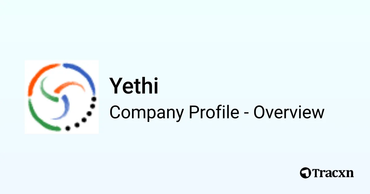 Yethi - 2026 Company Profile, Team, Funding, Competitors & Financials ...