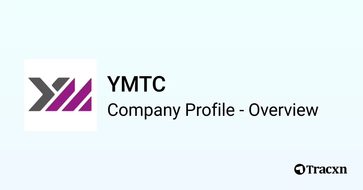 YMTC - 2026 Company Profile, Team, Funding & Competitors - Tracxn