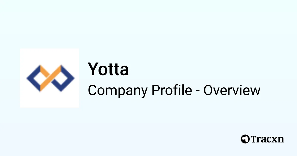 Yotta - 2026 Company Profile, Team, Funding, Competitors & Financials ...