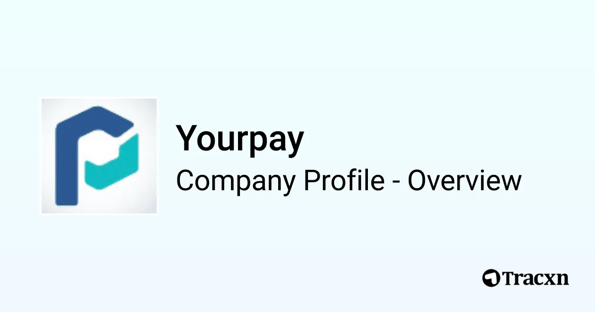 Yourpay - 2025 Company Profile, Team & Funding - Tracxn