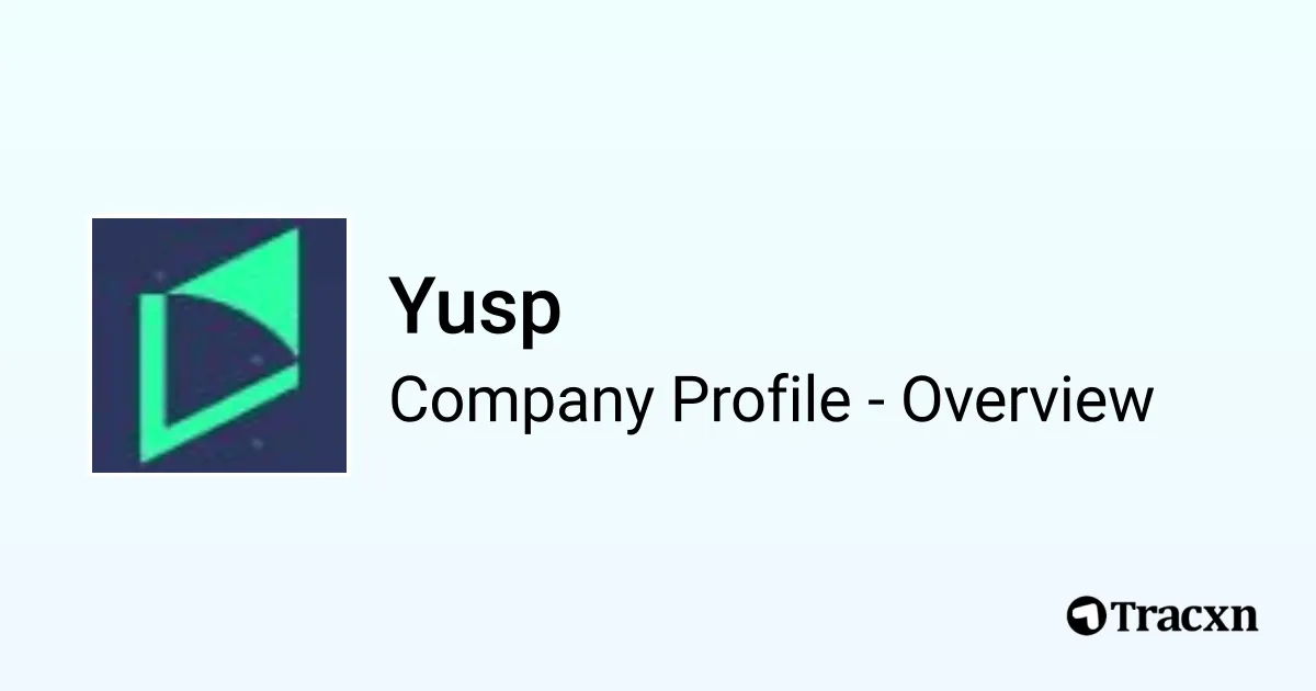 Yusp - 2025 Company Profile, Team, Funding & Competitors - Tracxn