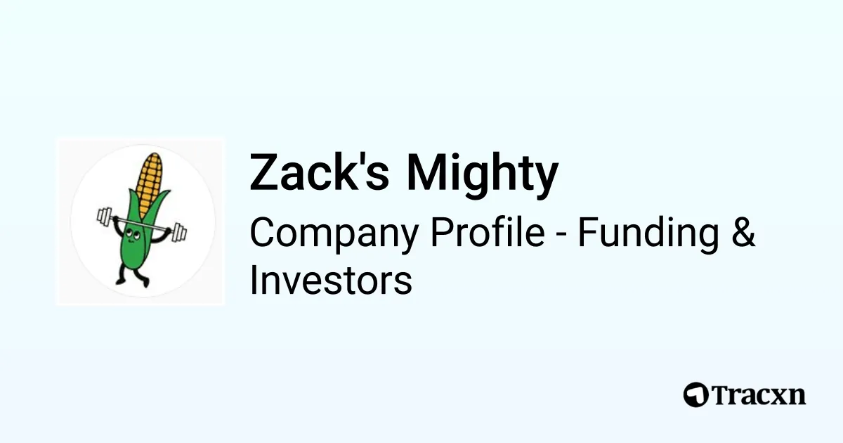 Zack's Mighty - 2025 Funding Rounds & List of Investors - Tracxn