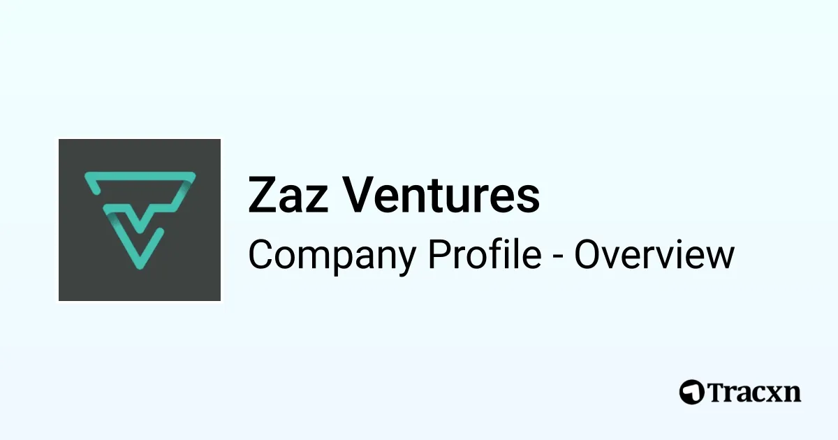 Zaz Ventures - 2025 Company Profile, Team, Funding, Competitors & Financials - Tracxn